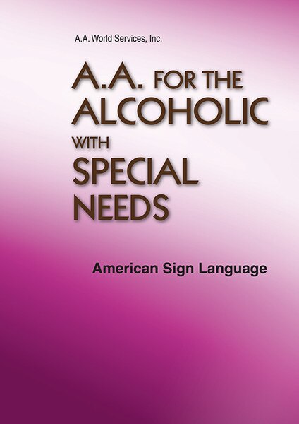 ASL A.A. for the Alcoholic with Special Needs
